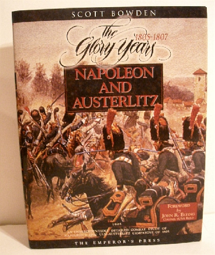 Napoleon and Austerlitz: An Unprecedentedly Detailed Combat Study of ...